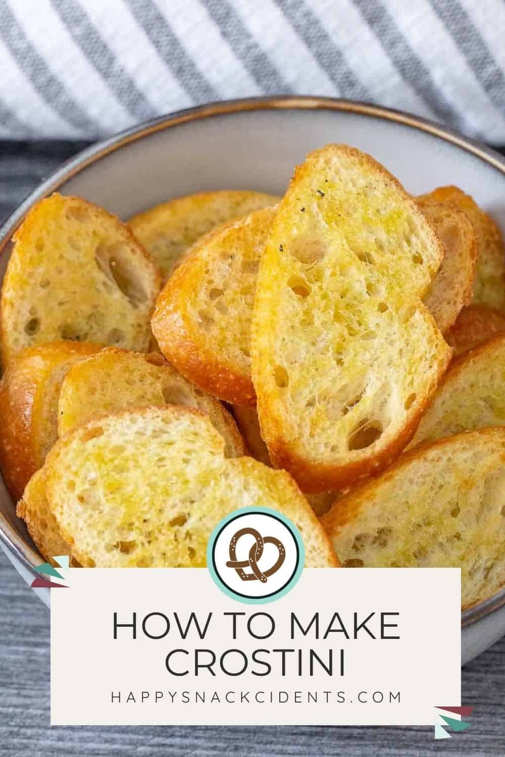 How to Make Crostini - Happy Snackcidents