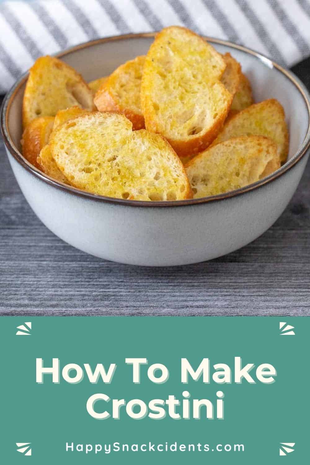 How to Make Crostini - Happy Snackcidents