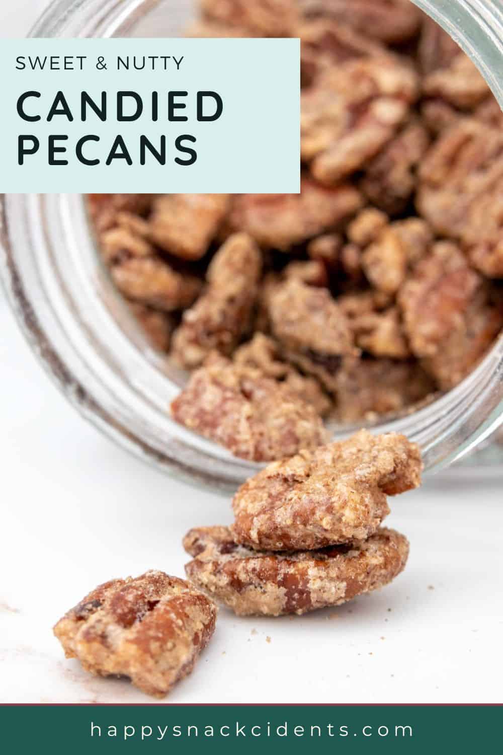 Candied Pecans - Happy Snackcidents